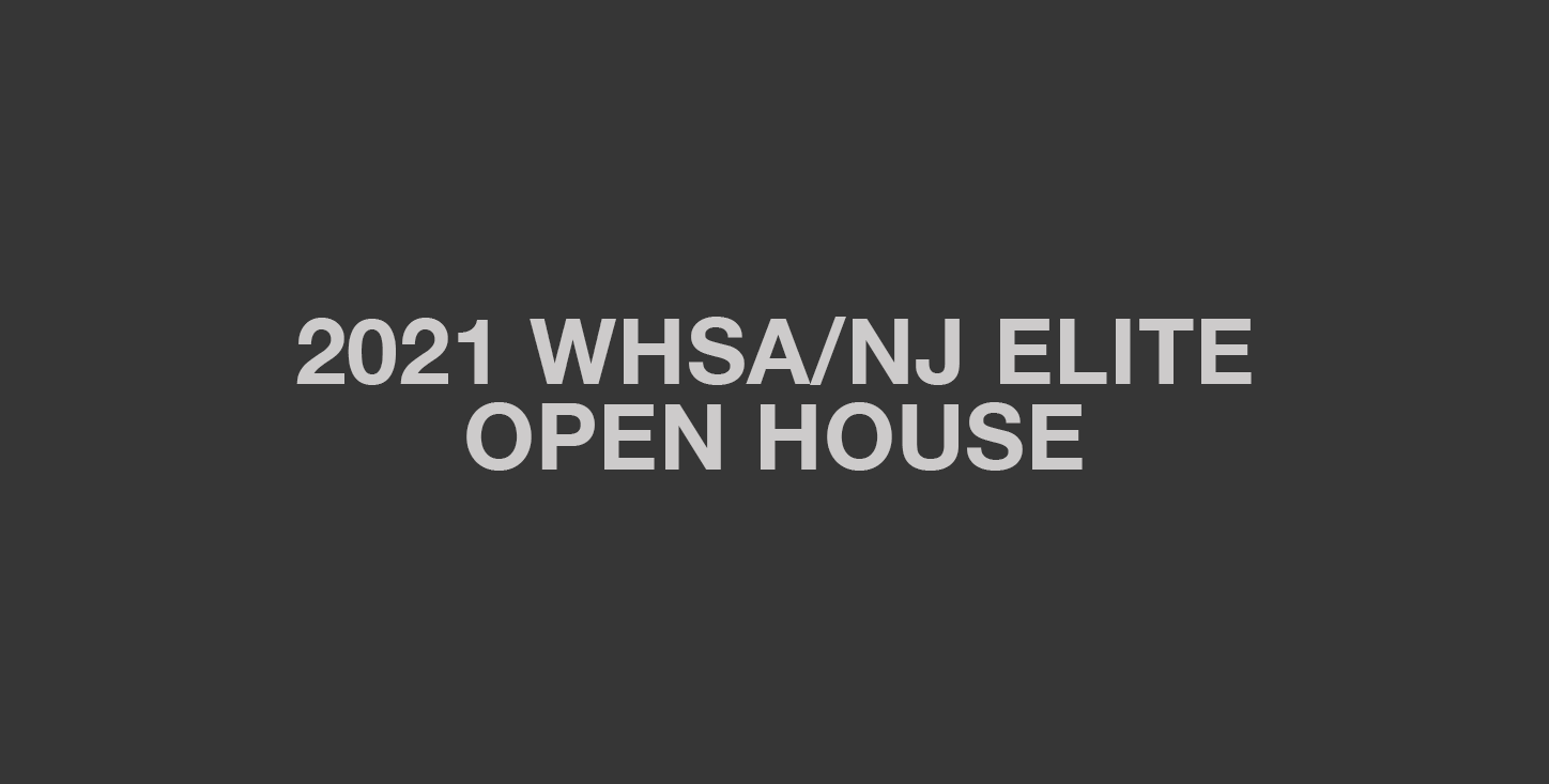 WHSA/NJ ELITE OPEN HOUSE 2021 - WHSA